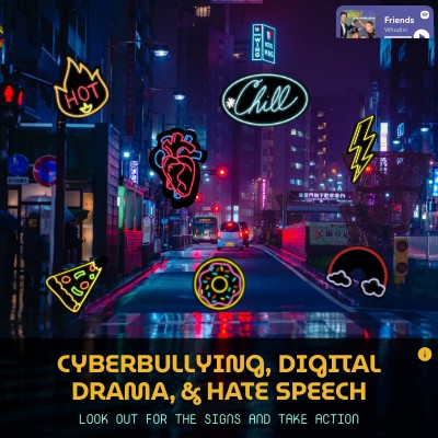 Cyberbullying, Digital Drama, and Hate Speech Prevention