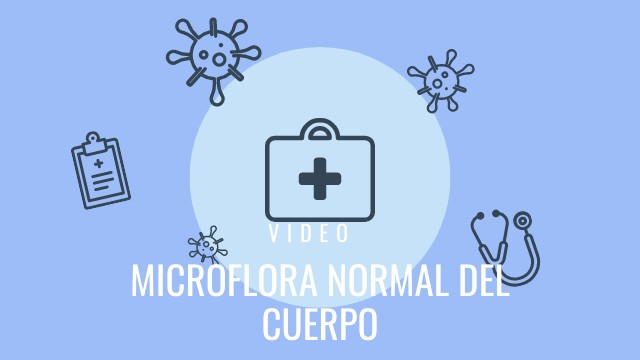 VIDEO SALUD Y MEDICINA MICROBIOTA NORMAL
