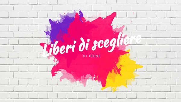 liberi di scegliere | Genially
