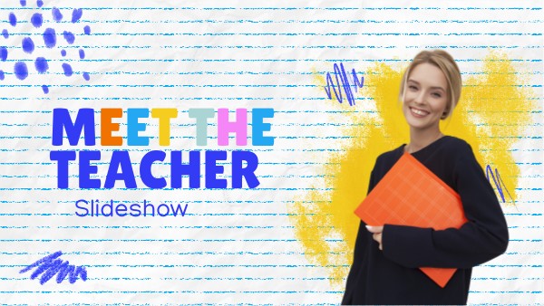 MEET THE TEACHER SLIDESHOW