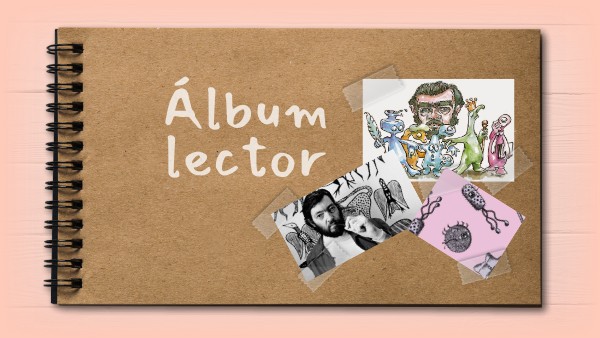 álbum lector - Cronopios y famas | Genially