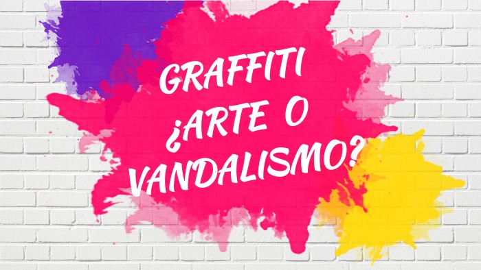 PROYECTO: GRAFFITI ¿ARTE O VANDALISMO? | Genially