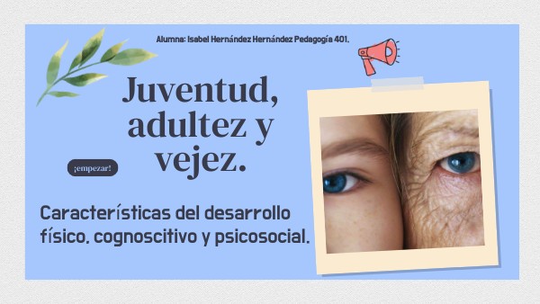 DOSSIER JUVENTUD,ADULTEZ Y MADUREZ. | Genially
