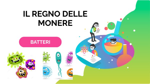 IL REGNO DELLE MONERE | Genially