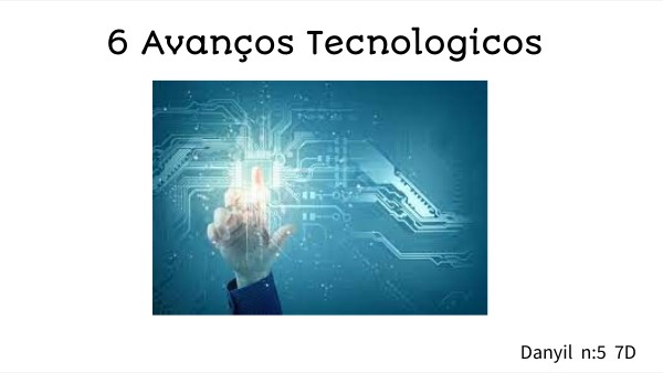 6 avanços da tecnologia