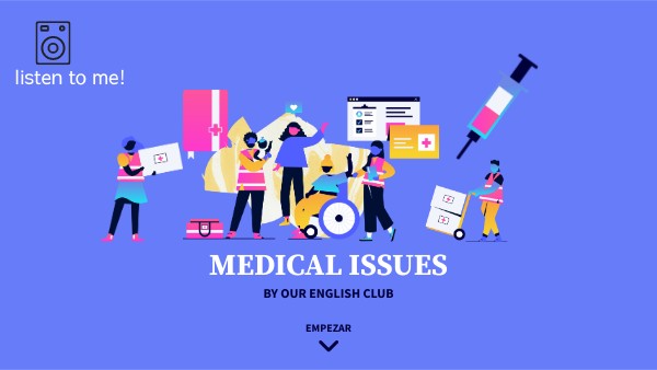 MEDICAL ISSUES | Genially