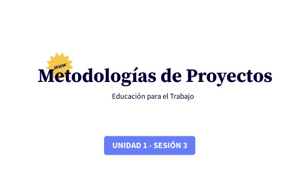 U1S3 Metodologías de Proyectos | Genially