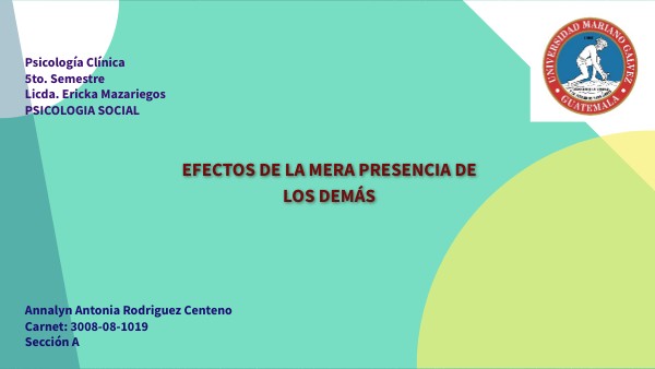 EFECTOS DE LA MERA PRESENCIA DE LOS DEMAS | Genially