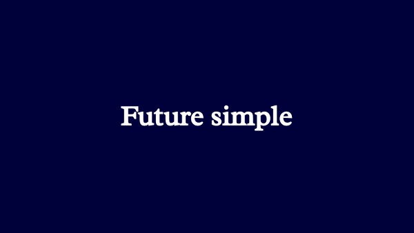 Future Simple | Genially
