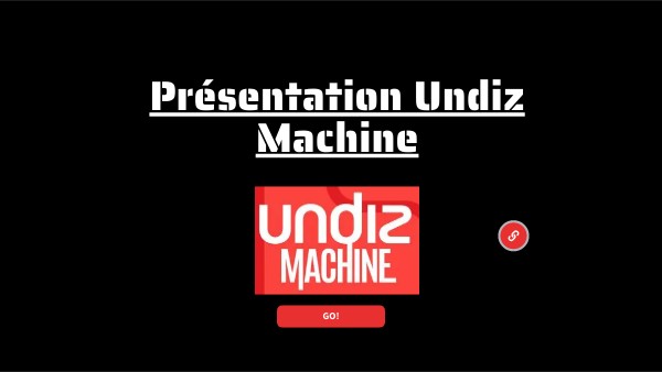 présentation undiz machine | Genially