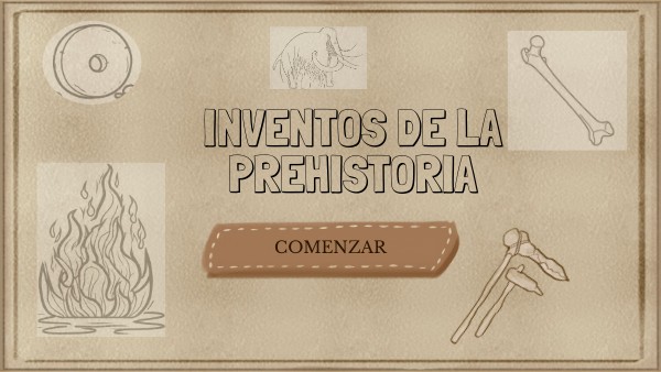INVENTOS PREHISTORIA | Genially