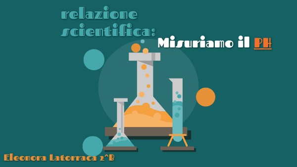 relazione scientifica sul ph | Genially