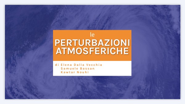 LE PERTURBAZIONI ATMOSFERICHE