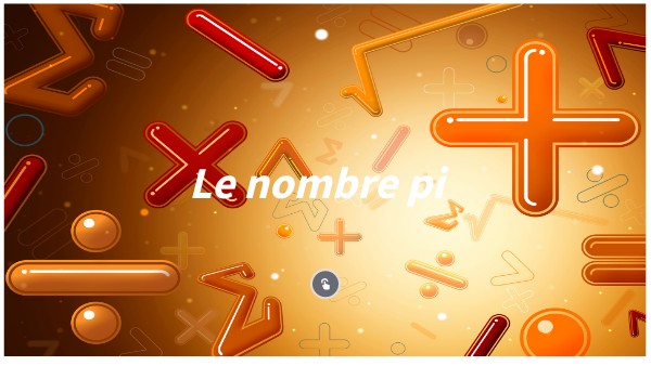 Exposé (le nombre Pi) de Alban et Mahé | Genially