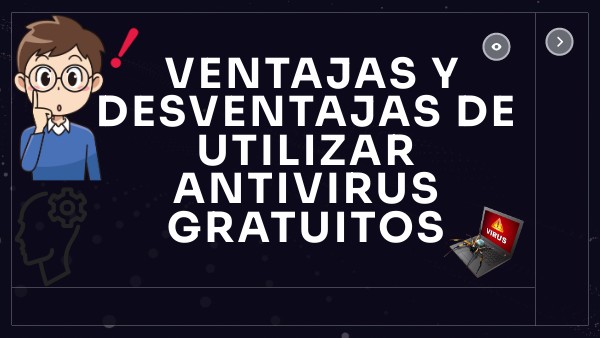 VENTAJAS Y DESVENTAJAS DE ANTIVIRUS GRATUITOS | Genially