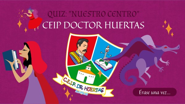 DOCTOR HUERTAS, NUESTRO CENTRO | Genially
