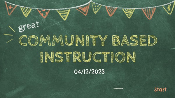 04/12/2023 Community Based Instruction | Genially