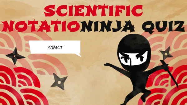 Sci Notation NINJA QUIZ | Genially