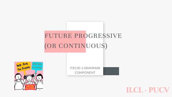 ITR130 FUTURE PROGRESSIVE | Genially