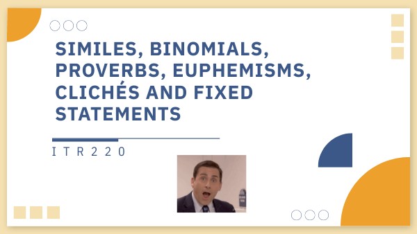 ITR220 SIMILES, BINOMIALS, PROVERBS, AND OTHERS | Genially