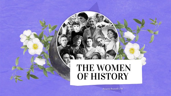 THE WOMEN OF HISTORY | Genially
