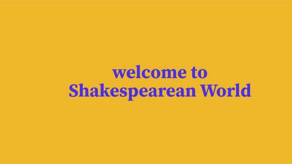 welcome to SHAKESPEAREAN WORLD