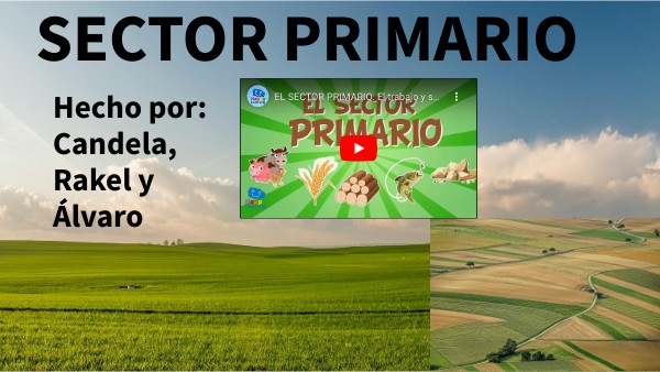 SECTOR PRIMARIO | Genially