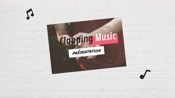 Présentation clapping music