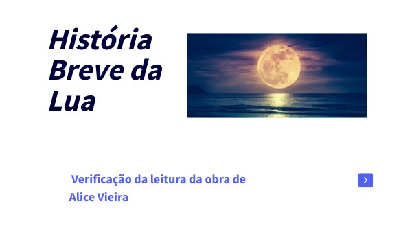 História Breve da Lua | Genially