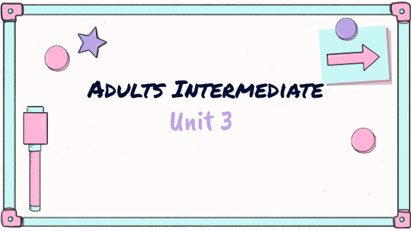 Adults Intermediate Unit 3
