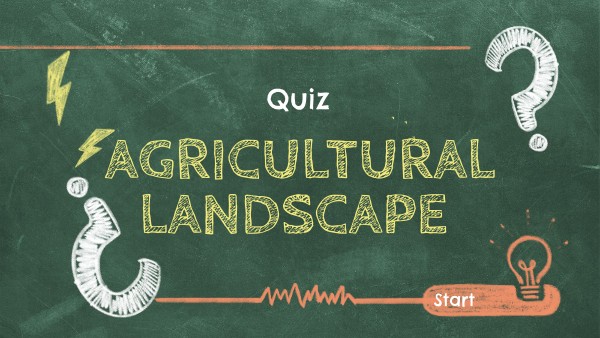 QUIZ AGRICULTURAL LANDSCAPE