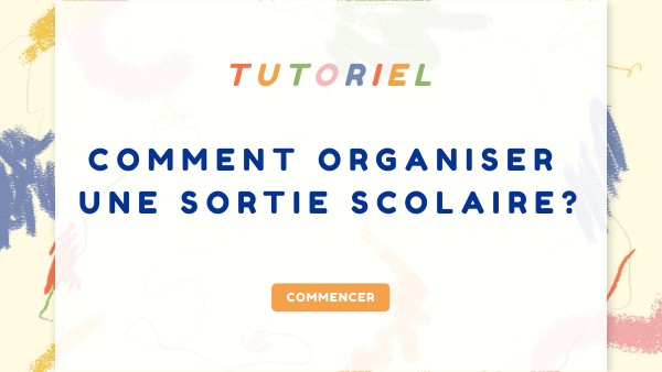Organiser une sortie scolaire | Genially