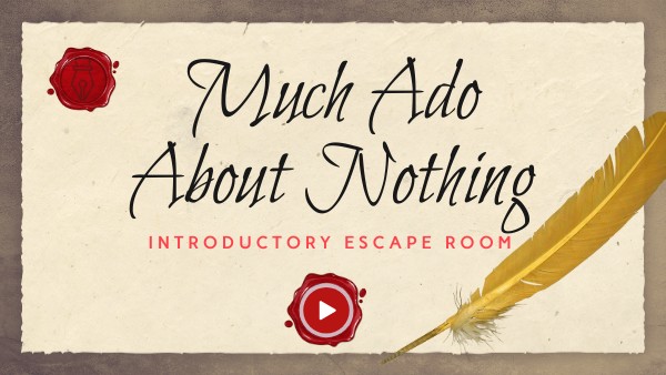 Much Ado About Nothing- Introductory Escape Room | Genially