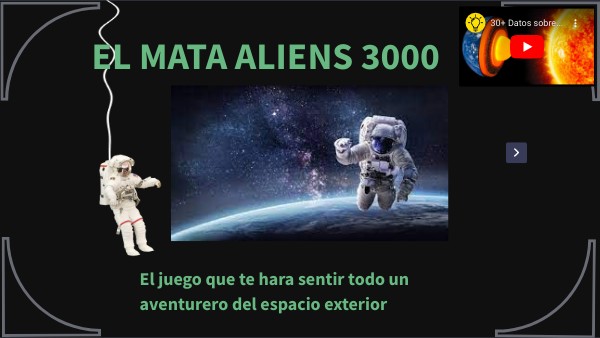 El Mata Alienes 3000 | Genially