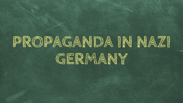 Propaganda in Nazi Germany | Genially