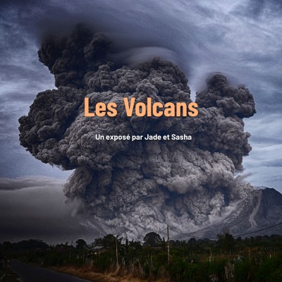 Les Volcans (Exposé H-G) | Genially