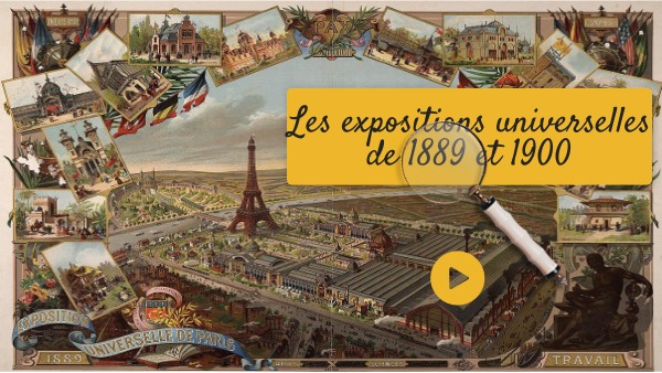 Expositions universelles 1889 1900 | Genially