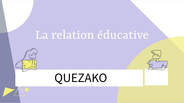 La relation éducative | Genially