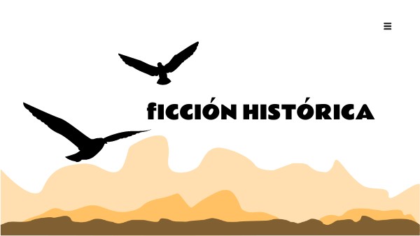 FICCIÓN HISTÓRICA | Genially