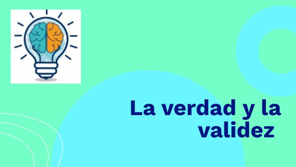 Verdad y validez | Genially