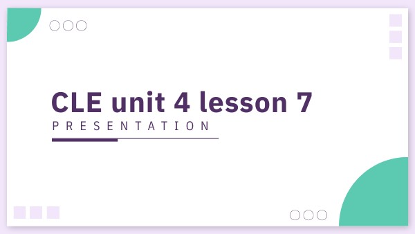 CLE unit 4 lesson 7 | Genially