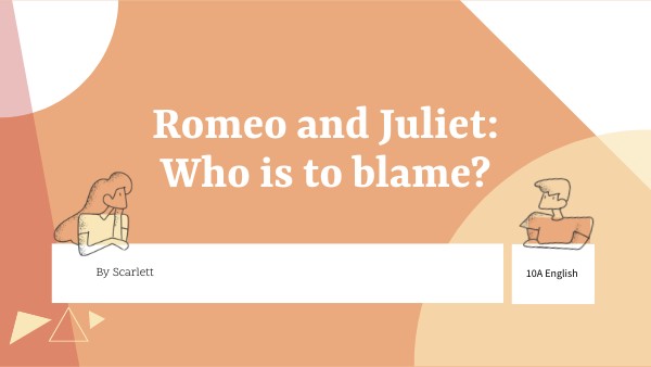 Romeo and Juliet: Who is to blame? | Genially