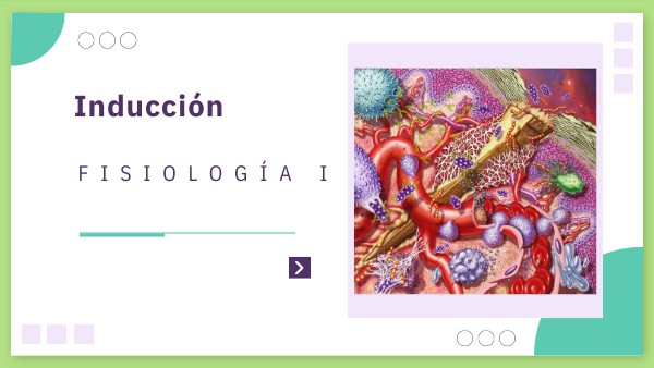 Inducción. C. Fisiología I | Genially