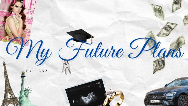 LANA'S FUTURE PLANS