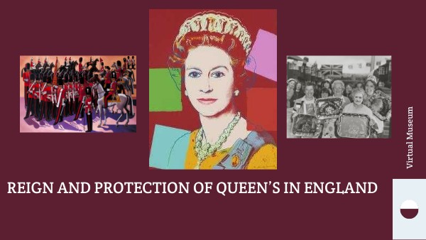 Reign and protection of Queen’s in England. | Genially