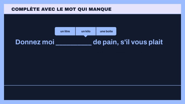 Complète la phrase