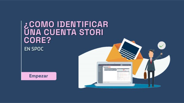 ¿COMO IDENTIFICAR UNA CUENTA STORI CORE EN SPOC?