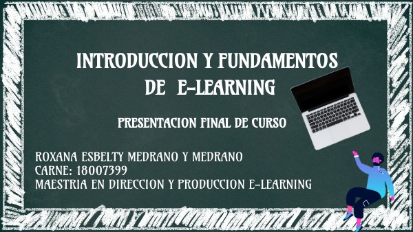 PRESENTACIÓN FINAL INTRODUCCION Y FUNDAMENTOS DE E-LEARNING
