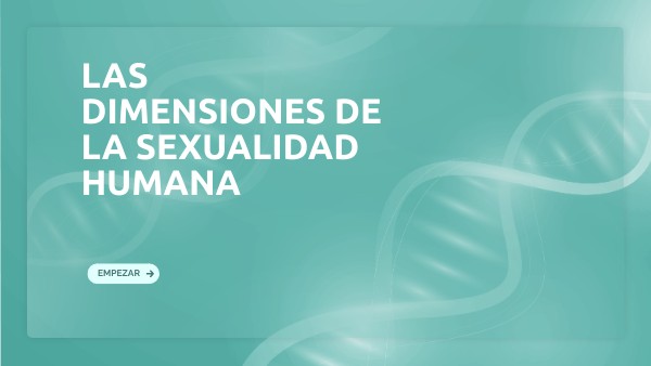 Las dimensiones de la sexualidad humana | Genially