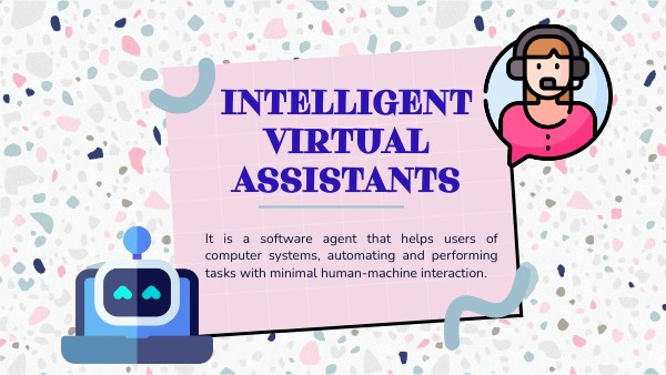 INTELLIGENT VIRTUAL ASSISTANTS